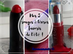 Mes 3 rouges à lèvres favoris de l'été ! Summer Edition