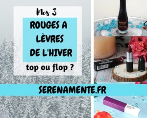 Mes 3 tests de rouges à lèvres de l'hiver : top ou flop