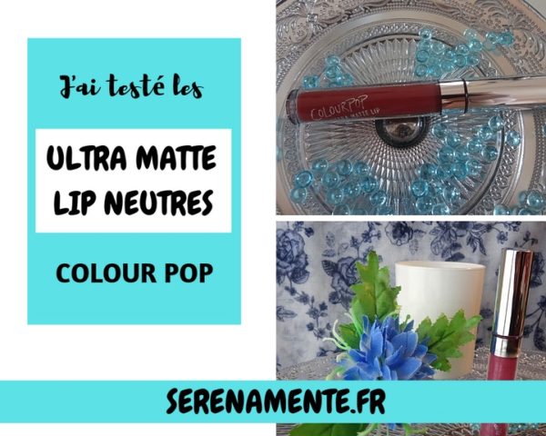 J'ai testé les Ultra Matte Lip Neutres de ColourPop Tulle et Viper